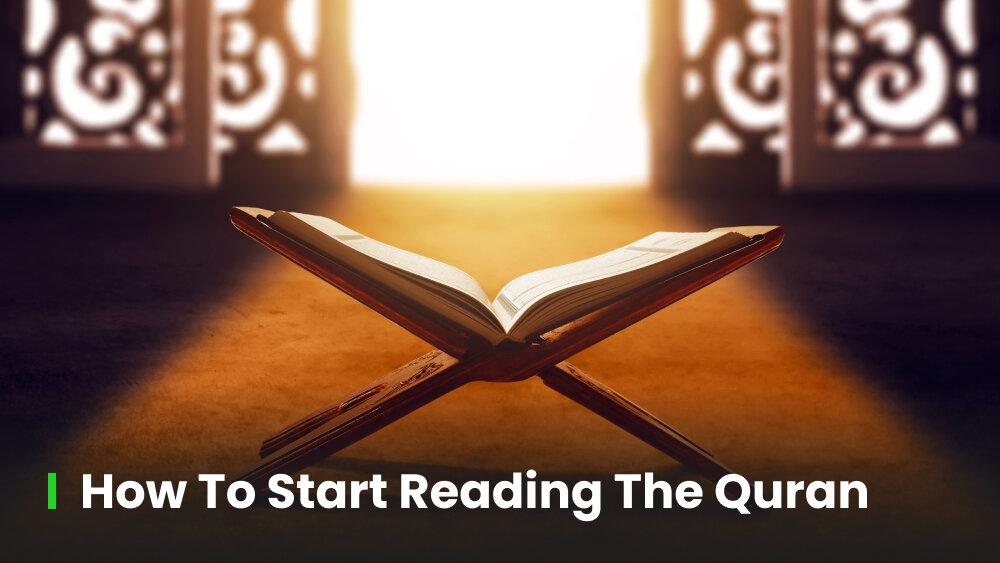 How to Start Reading the Quran: A Beginner’s Guide to Learn Quran ...