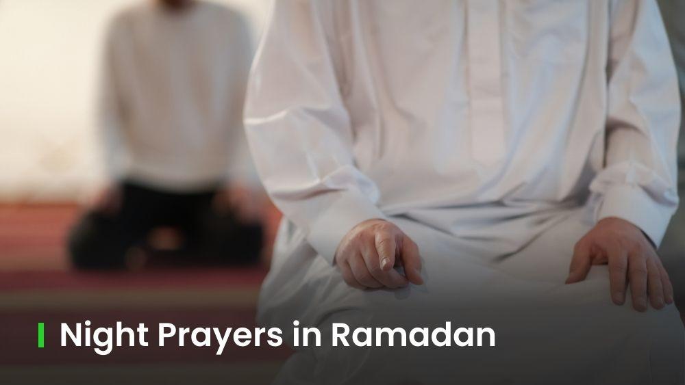 Qiyam Al Layl— Night Prayers in Ramadan: Complete Guide | Greentech ...