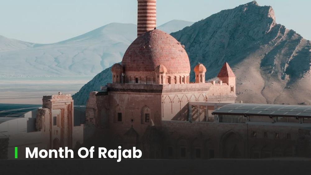 The Month of Rajab 2026: Significance, Do’s and Don’ts | Greentech Apps ...