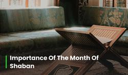 The Month of Shaban 2026: Importance, Dos and Don’ts | Greentech Apps ...